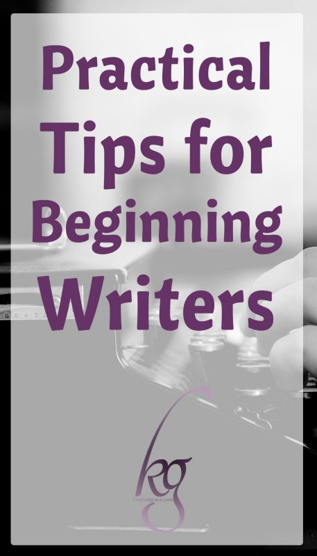 Practical Tips for Beginning Writers - Kindred Grace