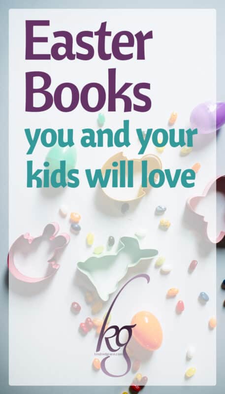 9 Easter Books You and Your Kids Will Love - Kindred Grace
