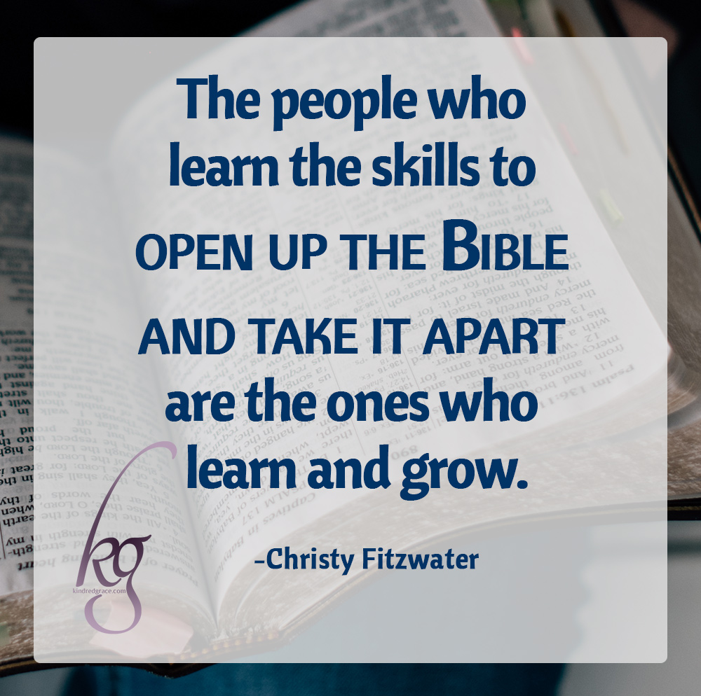 How to Open Up the Bible and Take it Apart - Kindred Grace